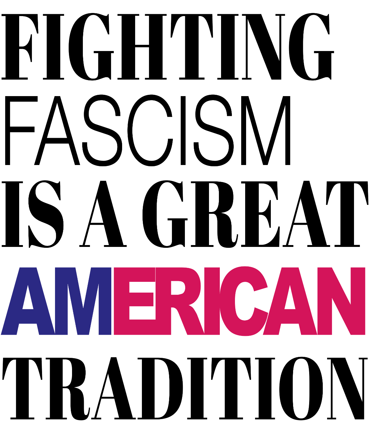 Fighting Fascism is a Great American Tradition (black letters ...